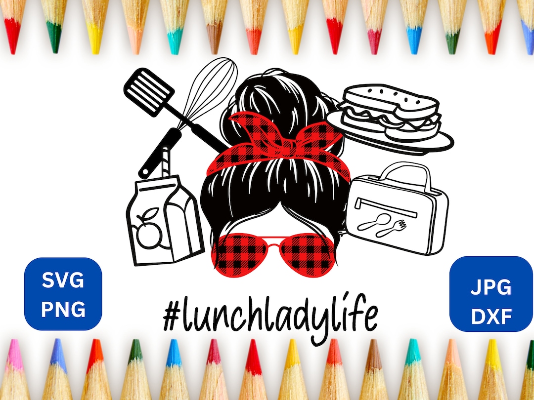 Lunch Lady Life Svg Lunch Lady Svg Cafeteria Worker Png Back To School