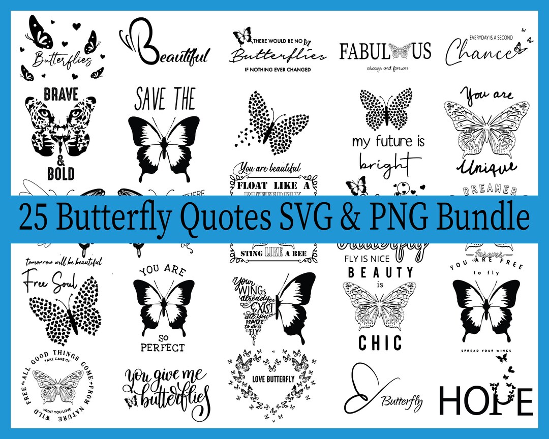 25 Butterfly Quotes Svg Bundle Butterfly SVG Bundle - Etsy
