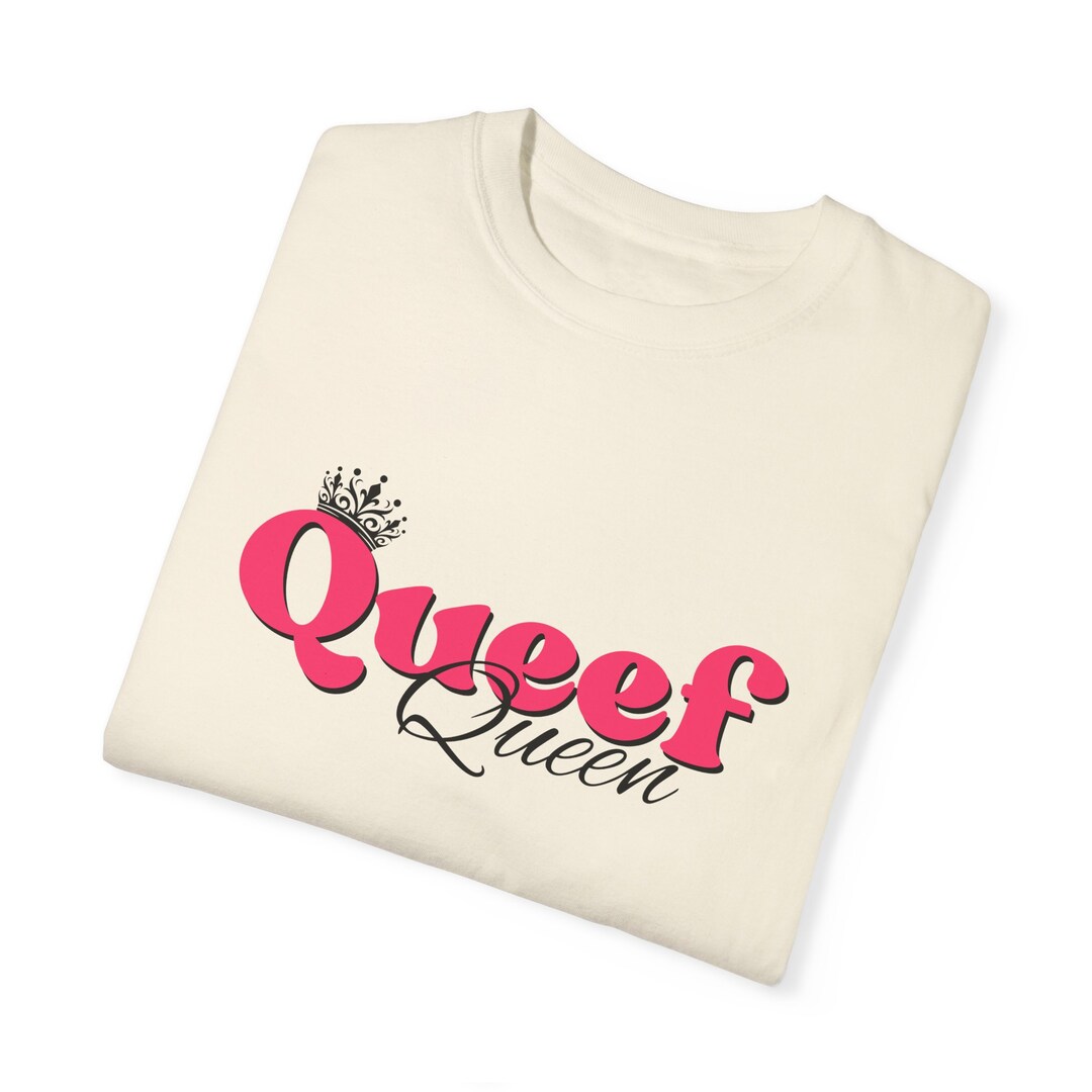 Queef Queen Funny Garment-dyed T-shirt Comfort Colors - Etsy