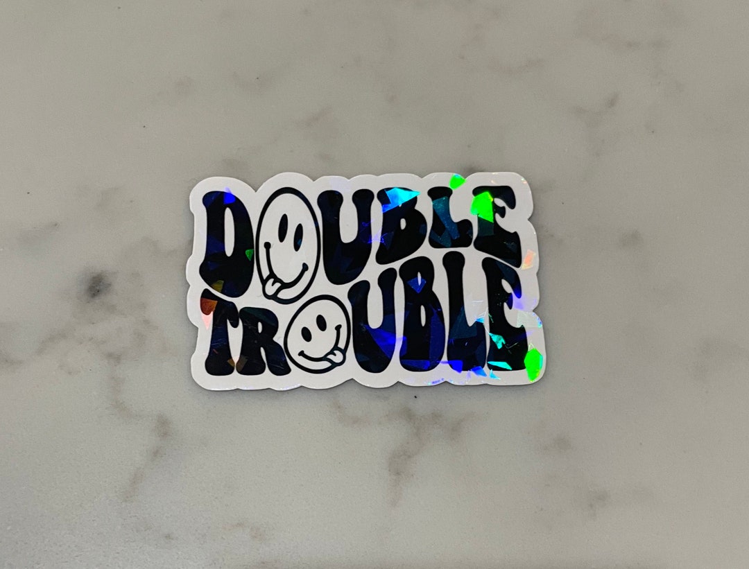 Double Trouble - Holographic Sticker - Etsy