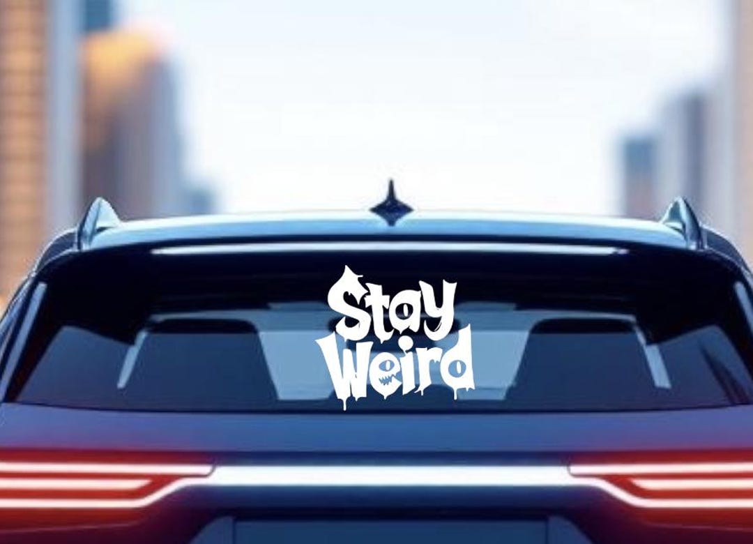 Stay Weird - Creepy Permanent Vinyl Window Decal, Rearview Mirror ...