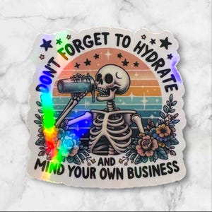 Holographic Skeleton Hydration Sticker: “don’t Forget to Hydrate and ...