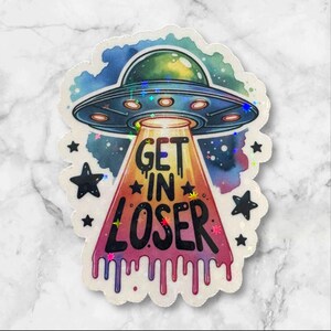 Get in Loser - UFO Sticker, Alien - I Come in Peace, Funny Retro Alien ...