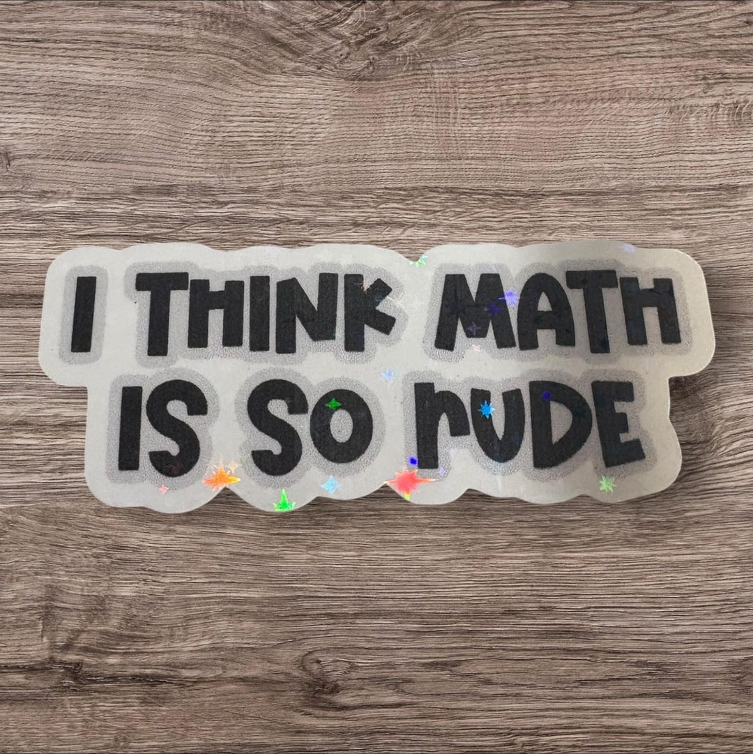Math is so Rude Holographic Sticker - Hate Math? Funny Sticker for Math ...