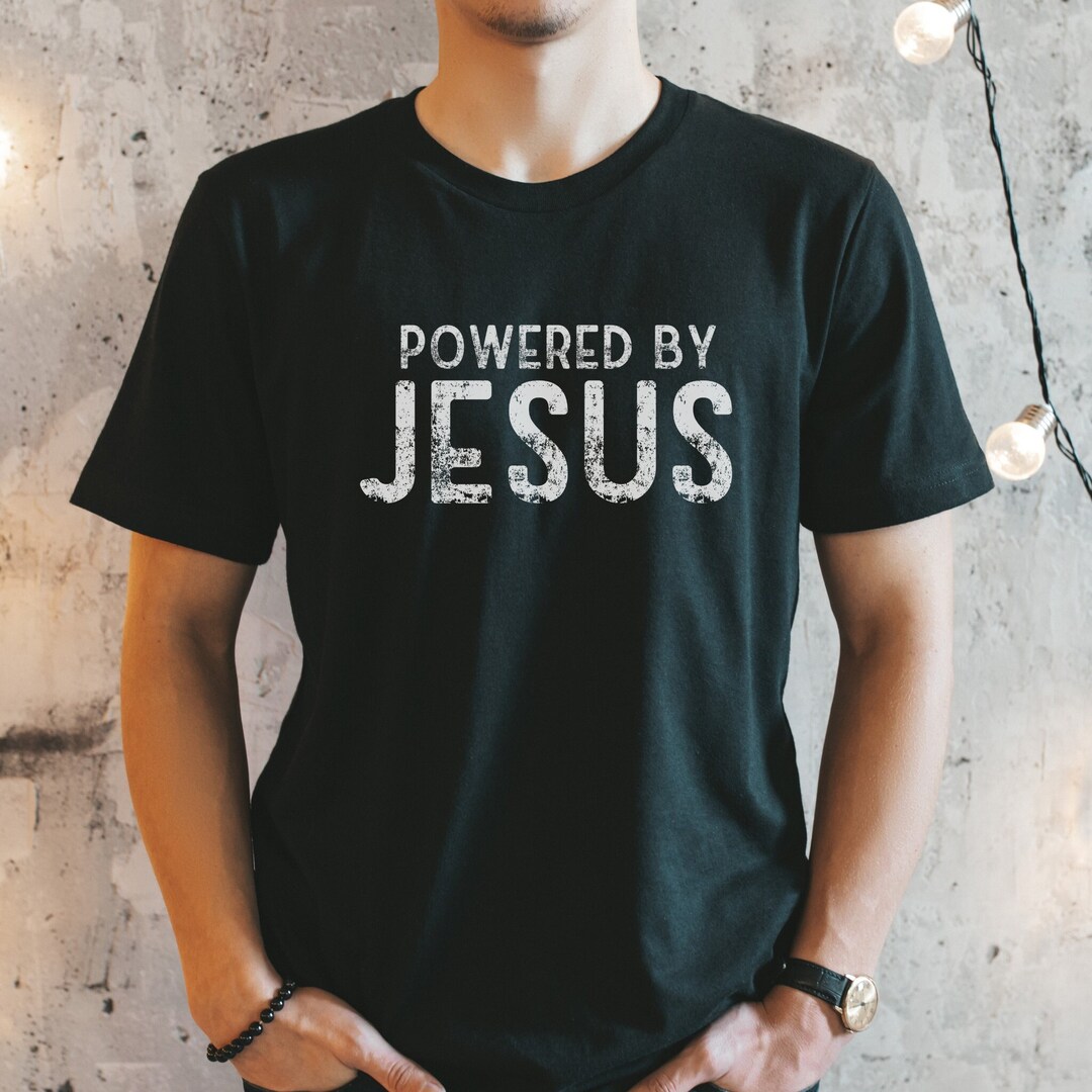 Powered by Jesus, Jesus Powered, Faith Shirt, Christian Tee, Jesus ...