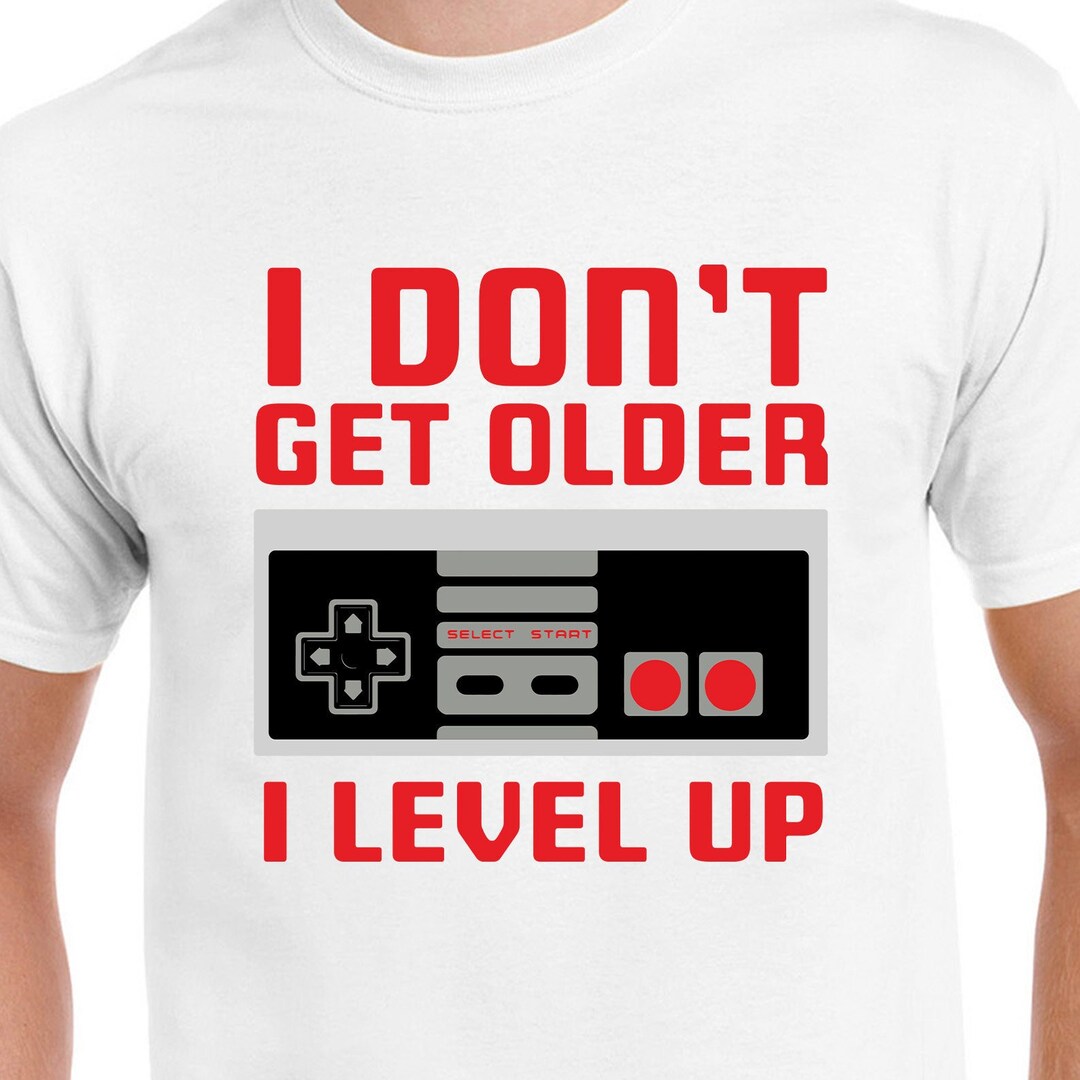 I Don't Get Older, I Level up Digital Cut Files - Design - Cricut - SVG ...