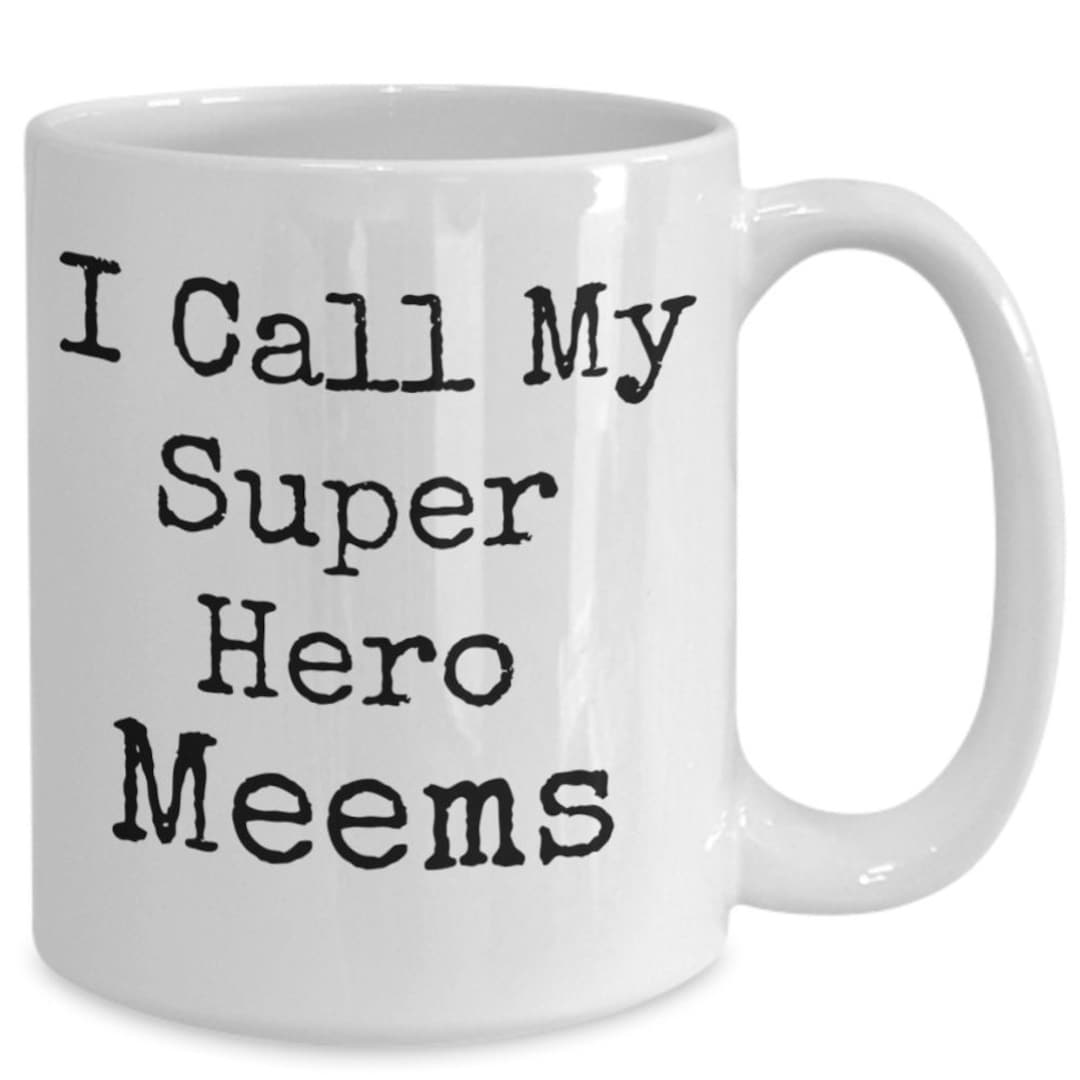 Meems Mug, Funny Meems Coffee Cup, Super Hero Mom, Present From ...