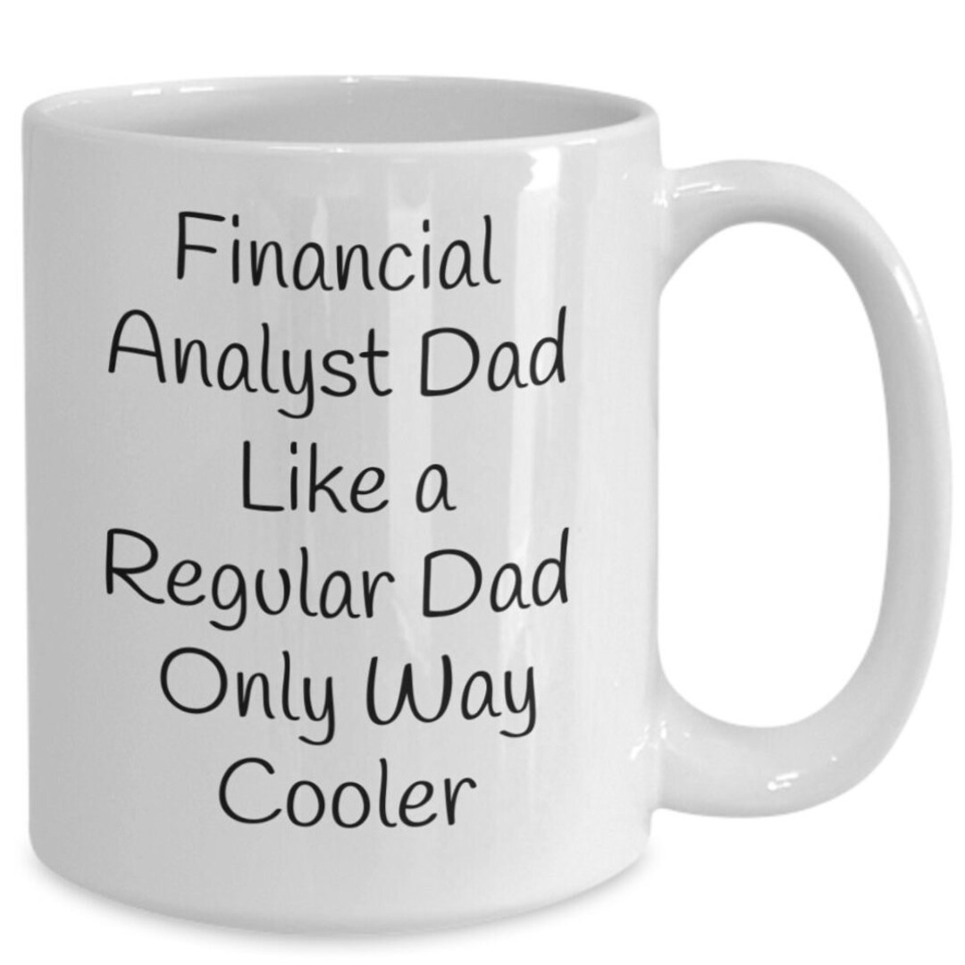 Financial Analyst Dad Mug, Funny Financial Analyst Cup, Gifts for ...