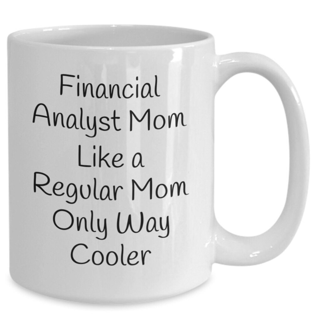 Financial Analyst Mom Mug, Funny Financial Analyst Mug, Gifts for ...