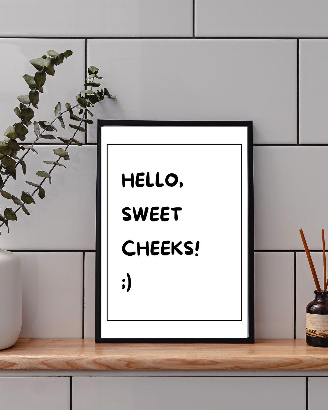 Printable 8x10 "hello, Sweet Cheeks" Poster | Fun & Playful Bathroom ...