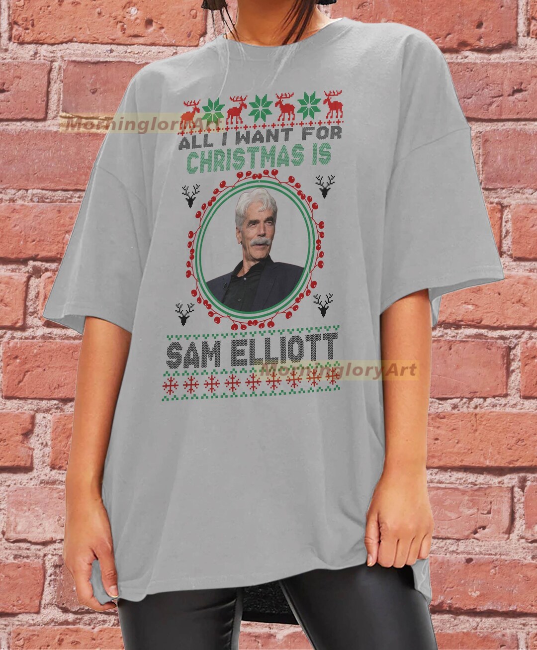 Sam Elliott Shirt All I Want for Christmas is Sam Elliott Shirt ...