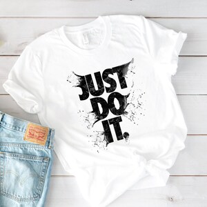 Just Do It Svg Bubdle, Just Do It Png, Motivation Sign, Just Do It ...