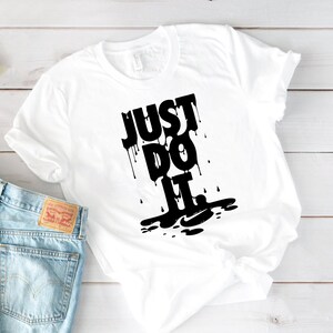 Just Do It Svg Bubdle, Just Do It Png, Motivation Sign, Just Do It ...