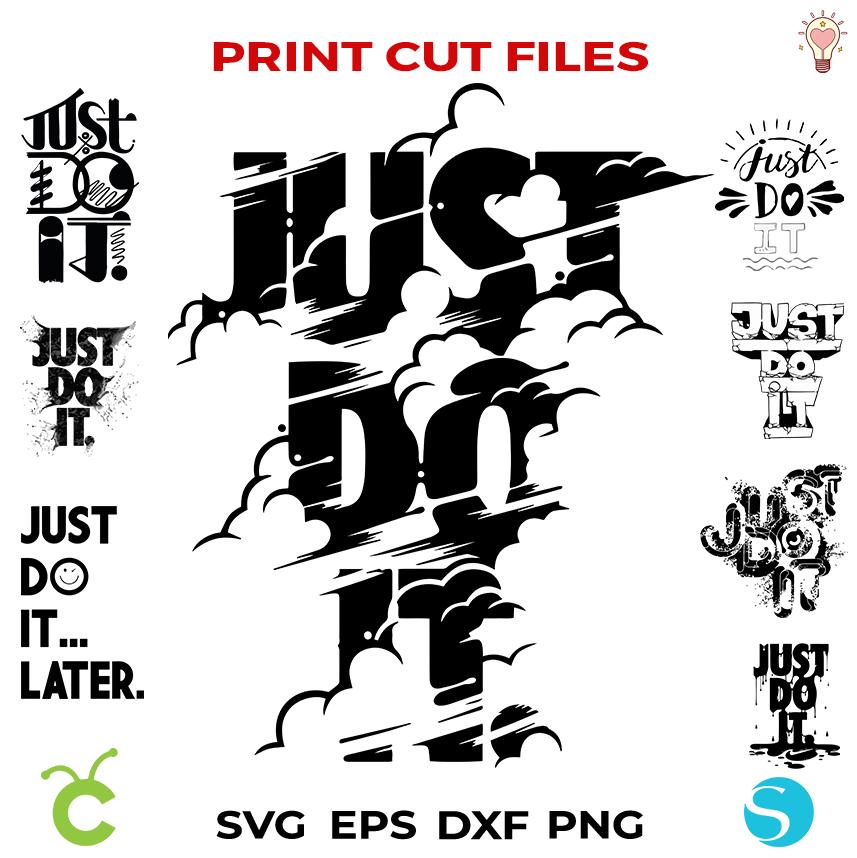 Just Do It Svg Bubdle, Just Do It Png, Motivation Sign, Just Do It ...