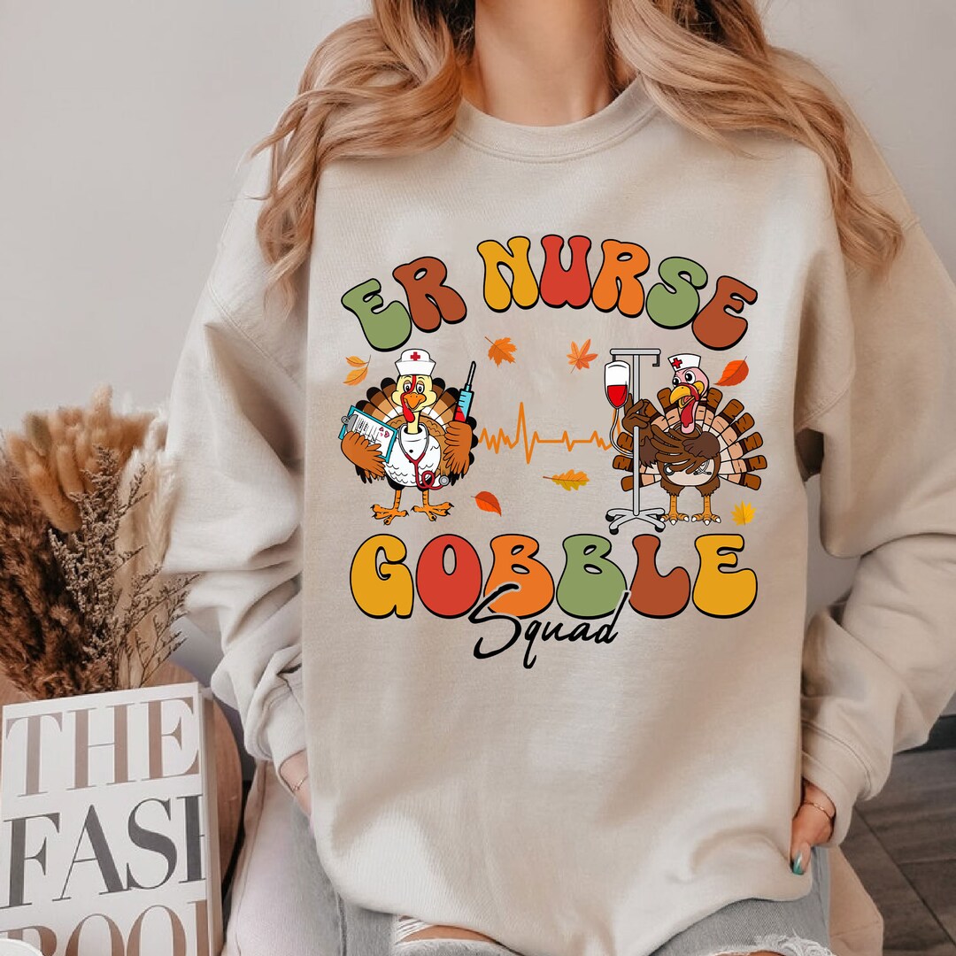 Thanksgiving ER Nurse Sweatshirt,fall Nurse Shirt,er Nurse Gobble Squad ...