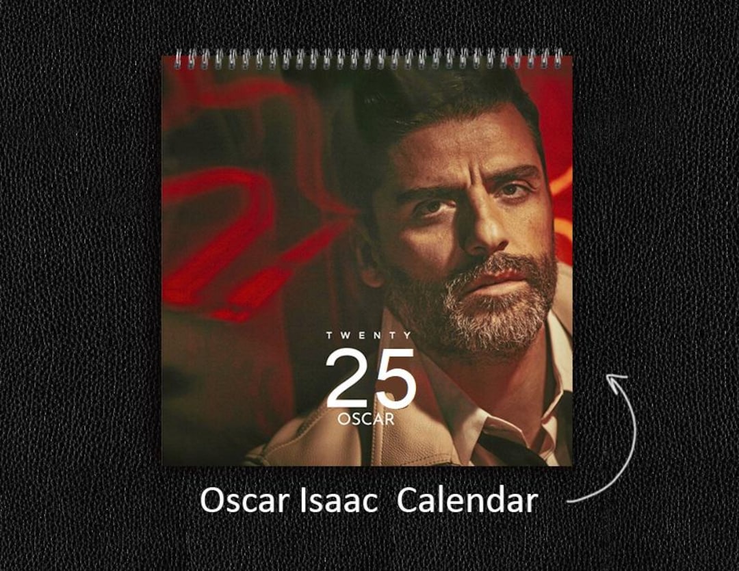 Oscar Isaac Calendar 2025 | Oscar Isaac 2025 Wall Calendar, Celebrity Wall Calendar 2025, Best ...