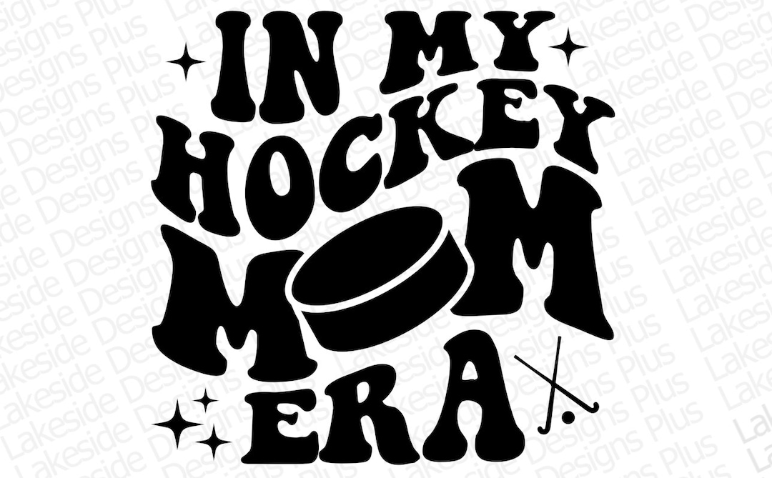 In My Hockey Mom Era Svg Hockey Svg Hockey Mom Shirt Hockey Png Dxf Cricut Hockey Mom Svg