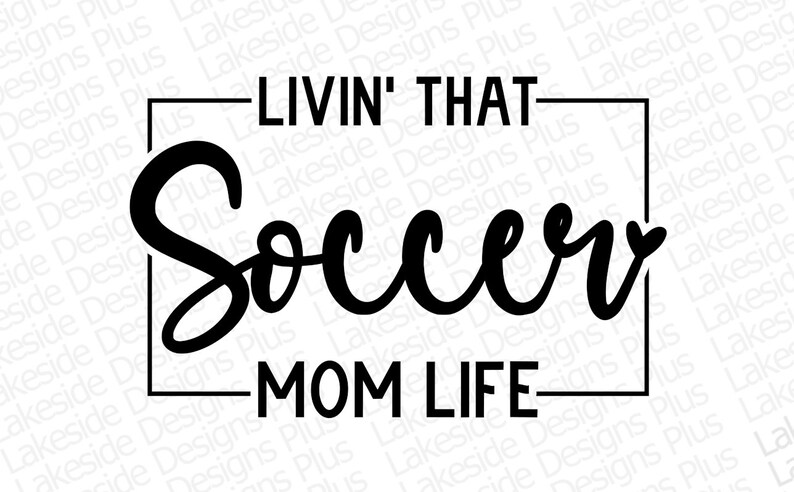 Livin' That Soccer Mom Life SVG, Soccer Mom Shirt Png Dxf, Cricut, Soccer Mama Svg, Soccer Mom ...