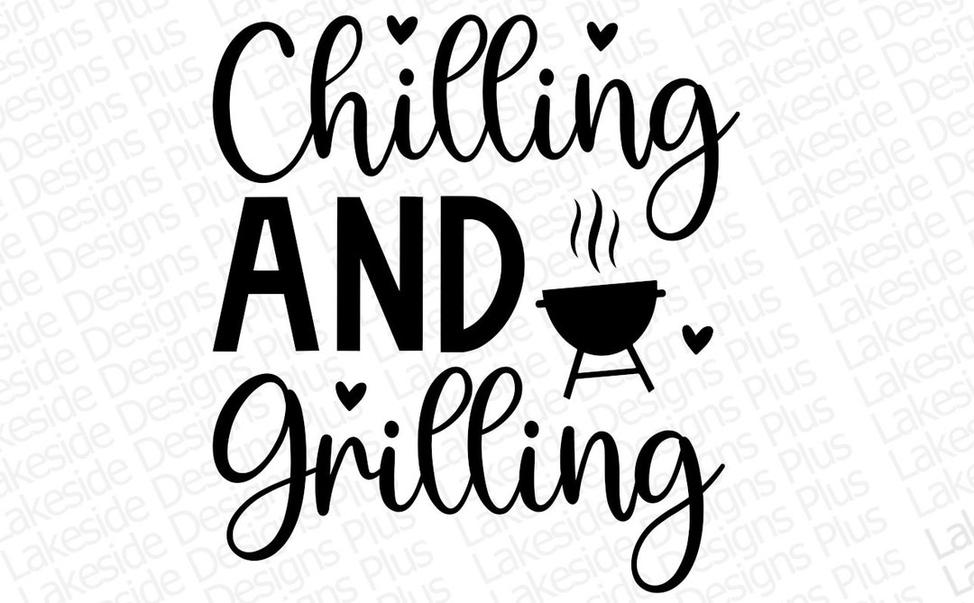 Chilling and Grilling SVG, Grill Master Svg, Grill Master Svg Png for ...