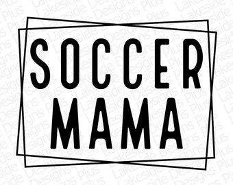 Soccer Mom SVG, Soccer Svg, Soccer Mom Shirt Png Dxf, Cricut, Soccer Mama Svg, Soccer Mom Life ...