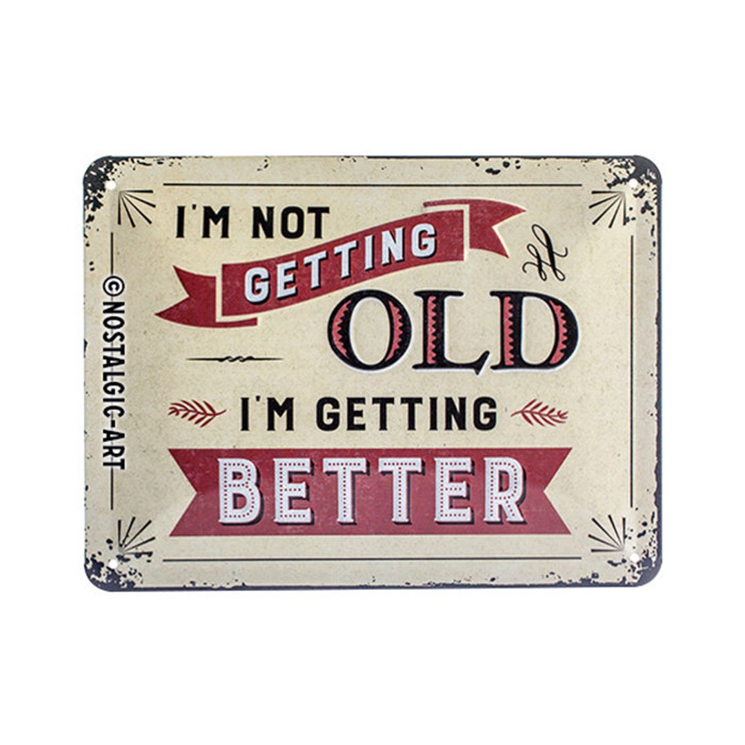 Nostalgic-art Retro Metal Sign, 15 X 20 Cm, i'm Not Getting Old, Gift ...