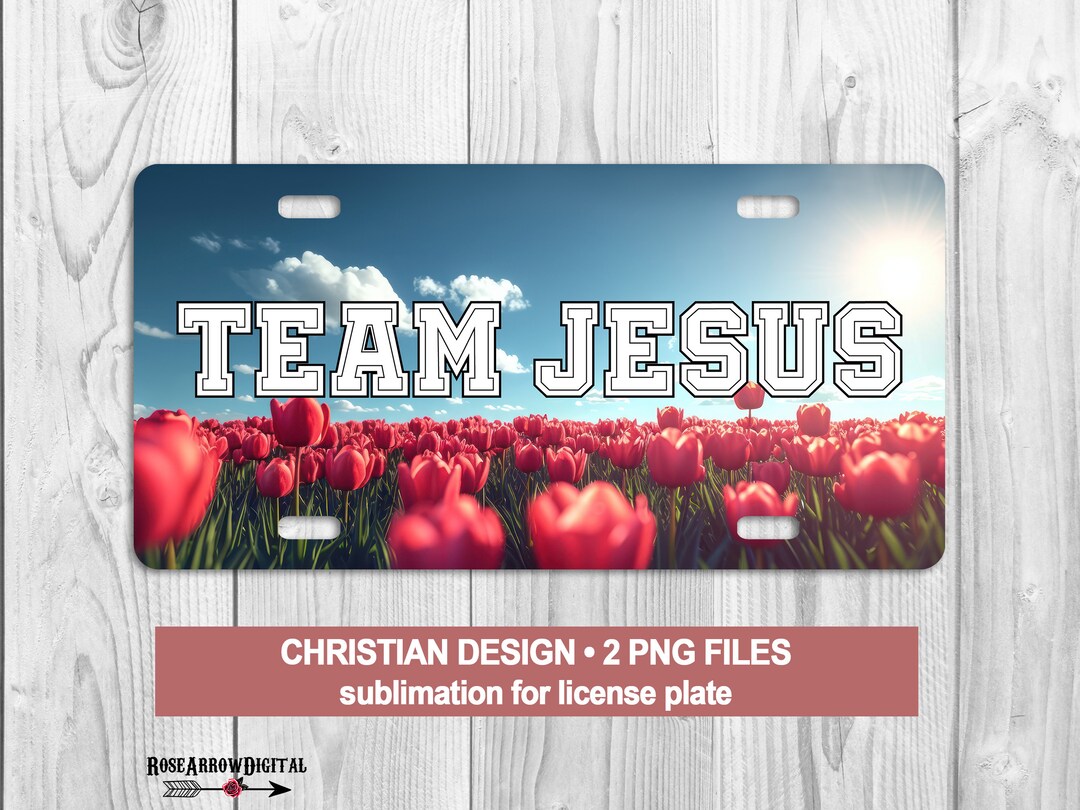Christian License Plate PNG Team Jesus Floral Car Plates Sublimation ...