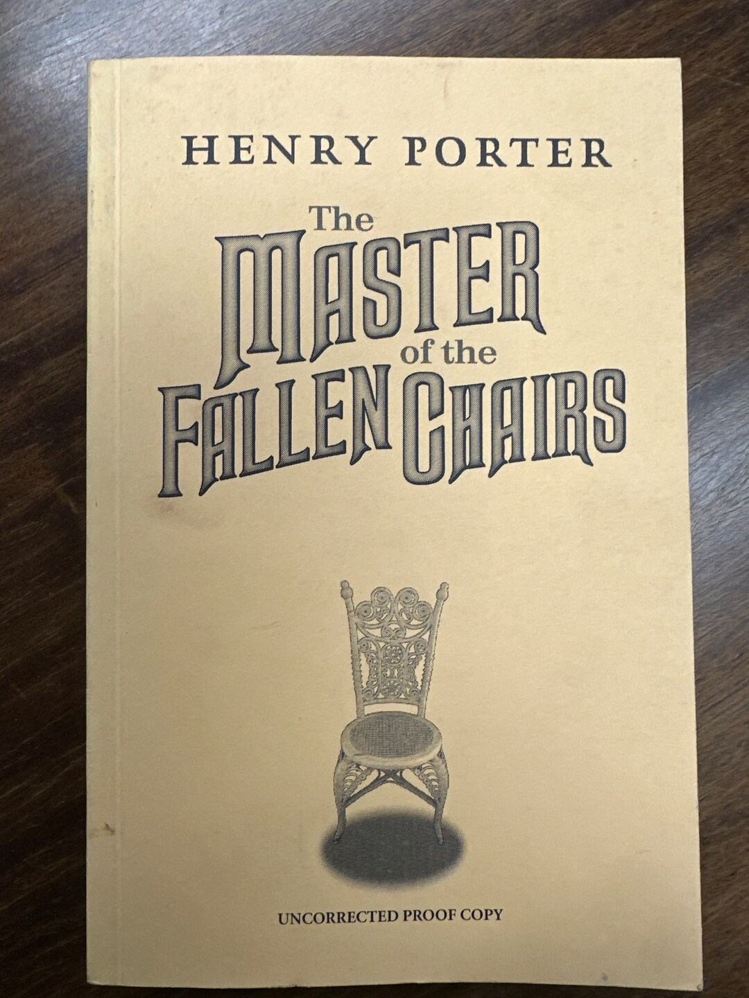 The Master of the Fallen Chairs. Signed Uncorrected Proof Copy. 2008 ...