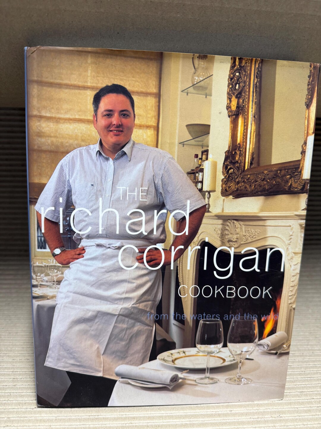 The Richard Corrigan Cookbook. From the Waters and the Wild. SIGNED 1st ...