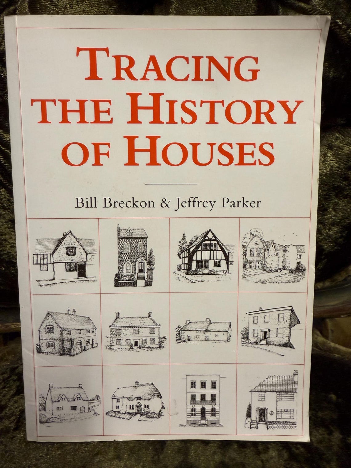Tracing the History of Houses. Bill Brecon & Jeffrey Parker. 1991 ...