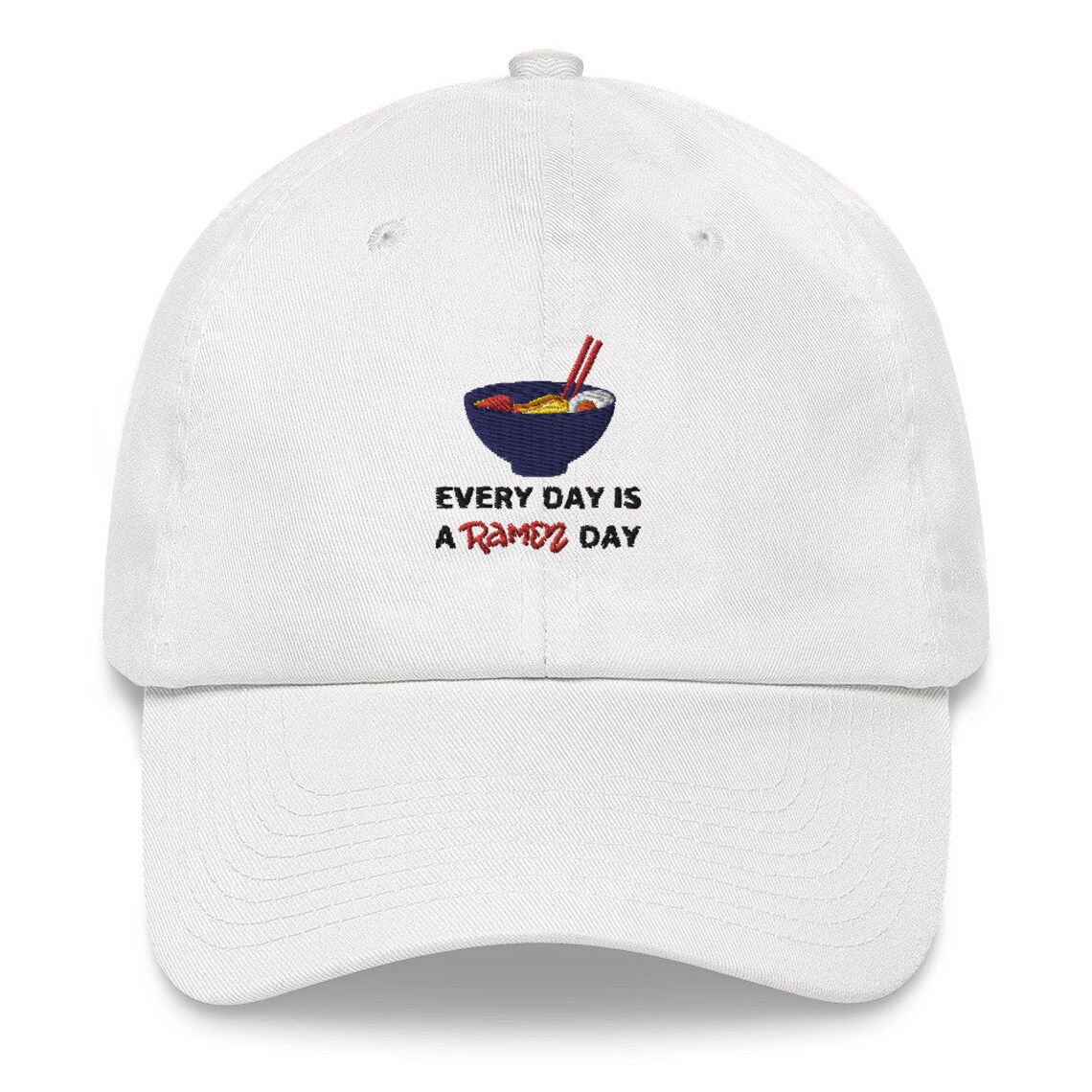 Ramen Hat - Every Day is a Ramen Day. Funny but True Dad Hat - Etsy