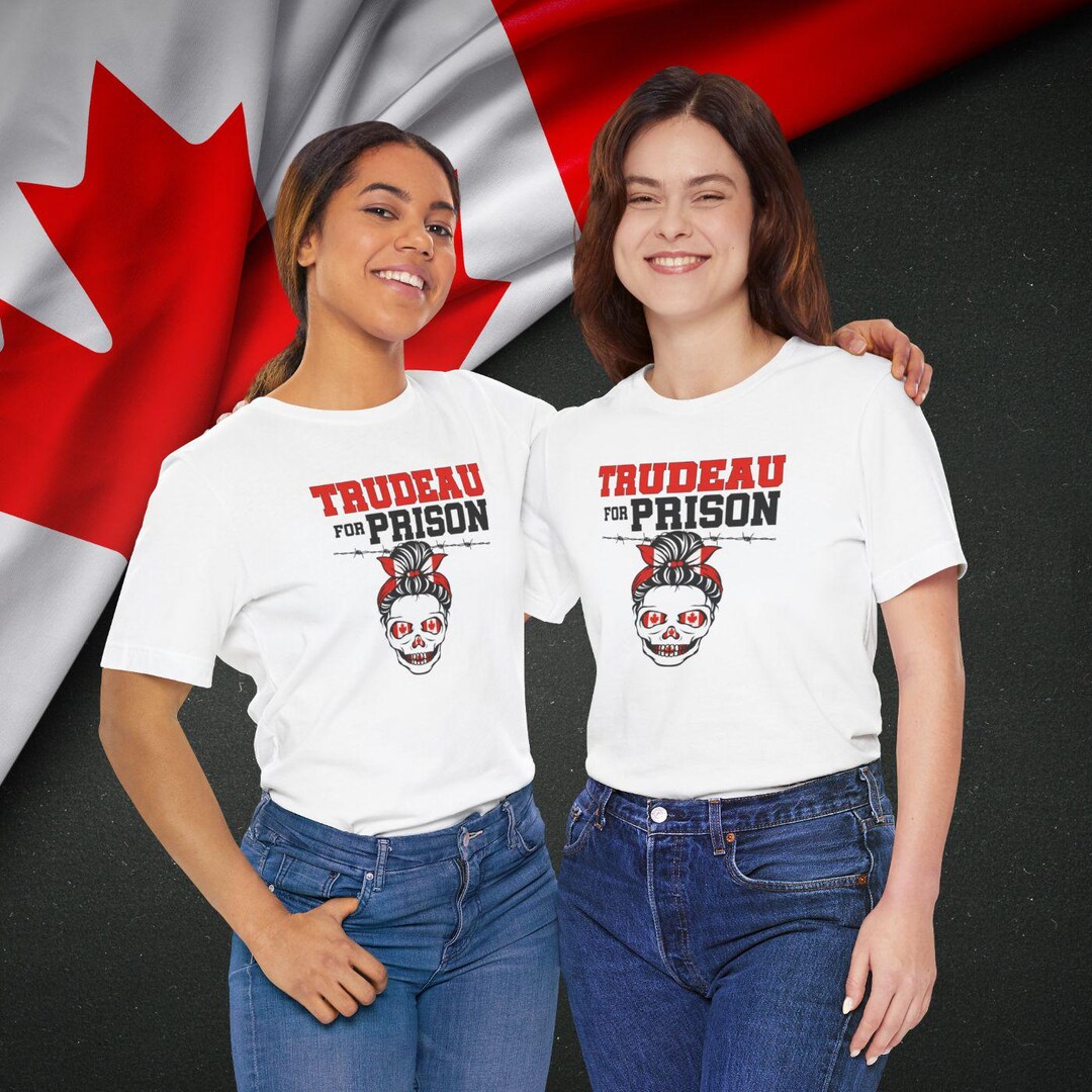 Trudeau for Prison Anti Liberal, Vote Trudeau Out, Trudeau Must Go ...