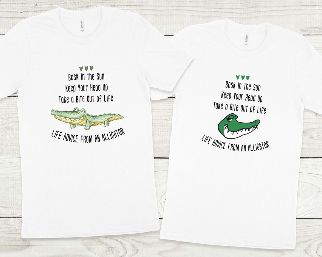 Life Advice From an Alligator Style Funny Alligator Lovers - Etsy