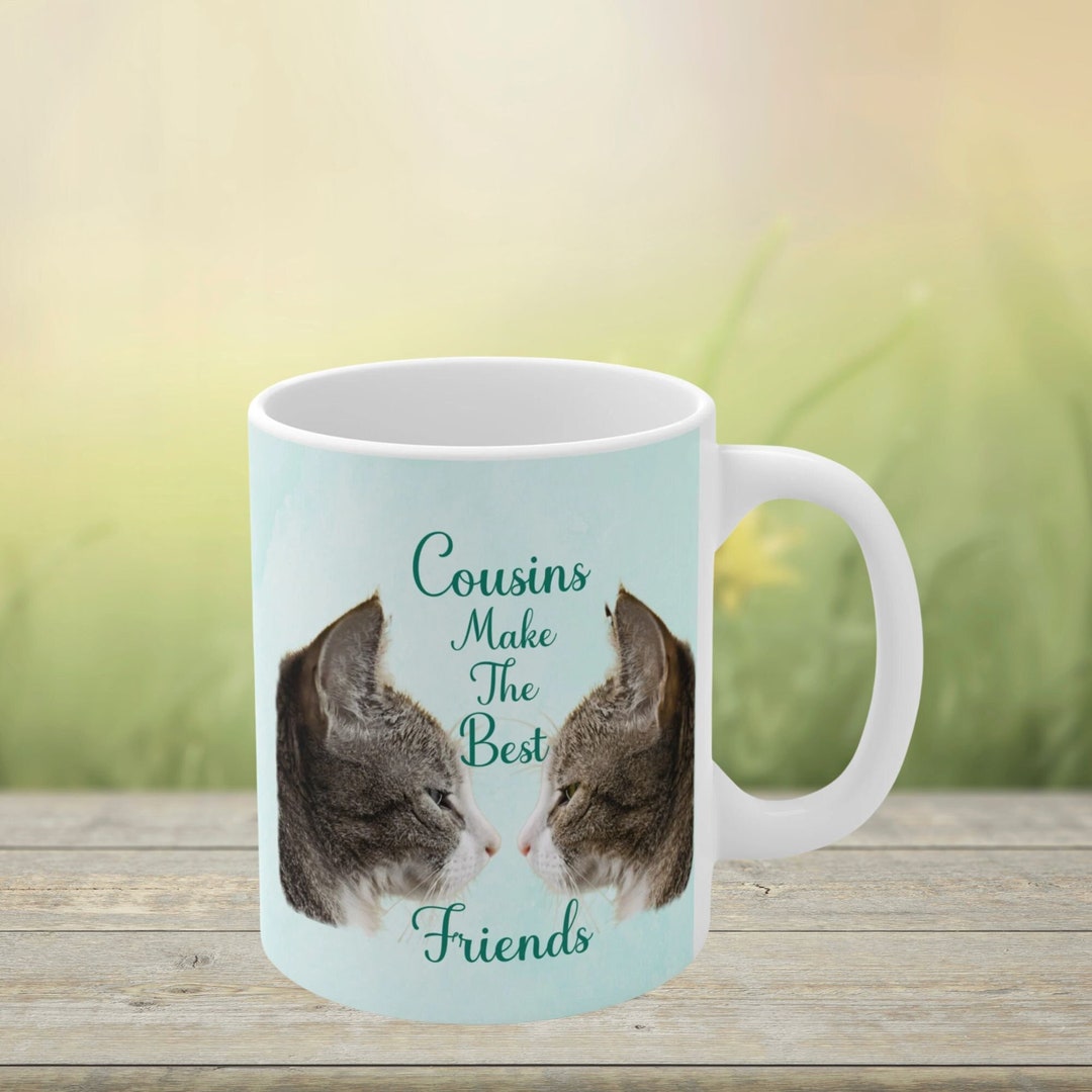 Cousins Make the Best Friends Coffee Mug, Cousin Best Friends Mug,gifts for Cousins, Fav Cousin ...