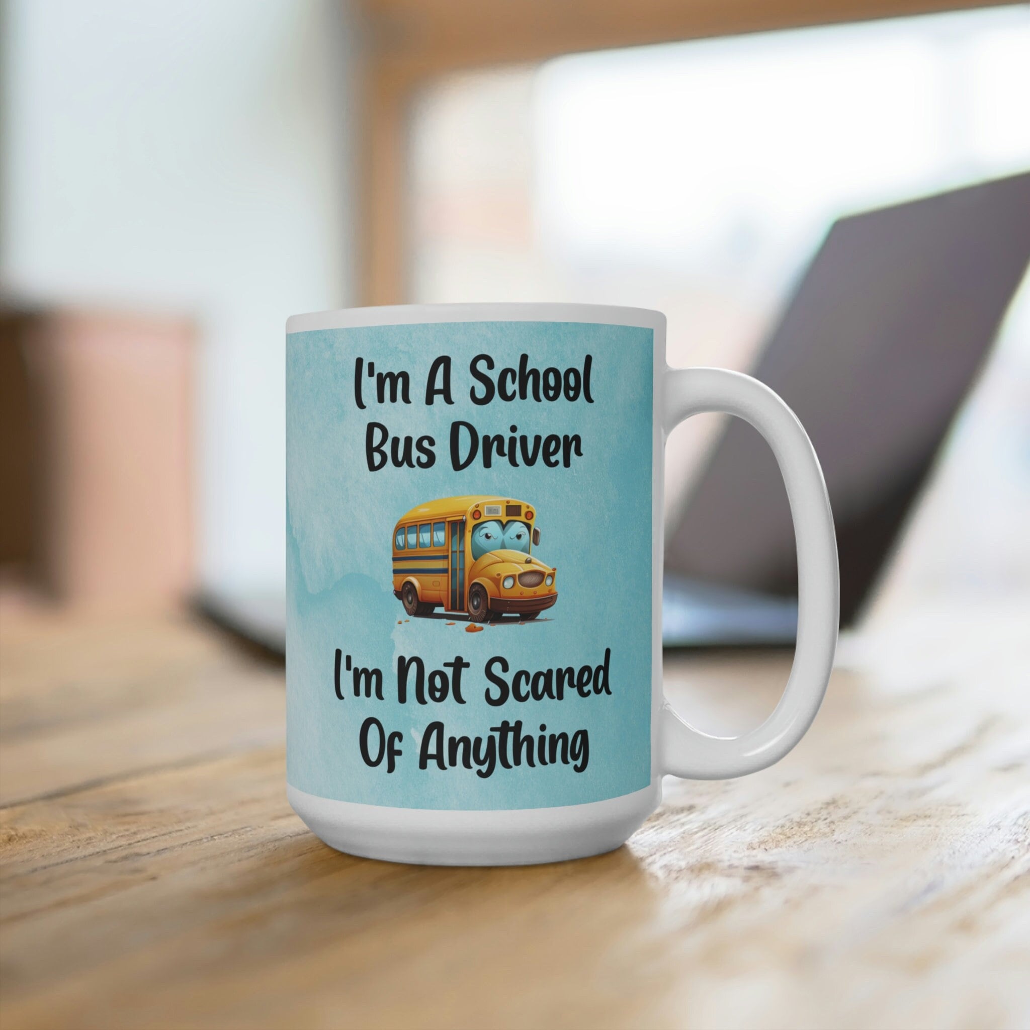 I'm A School Bus Driver I'm Not Scared of Anything Coffee Mug, School ...