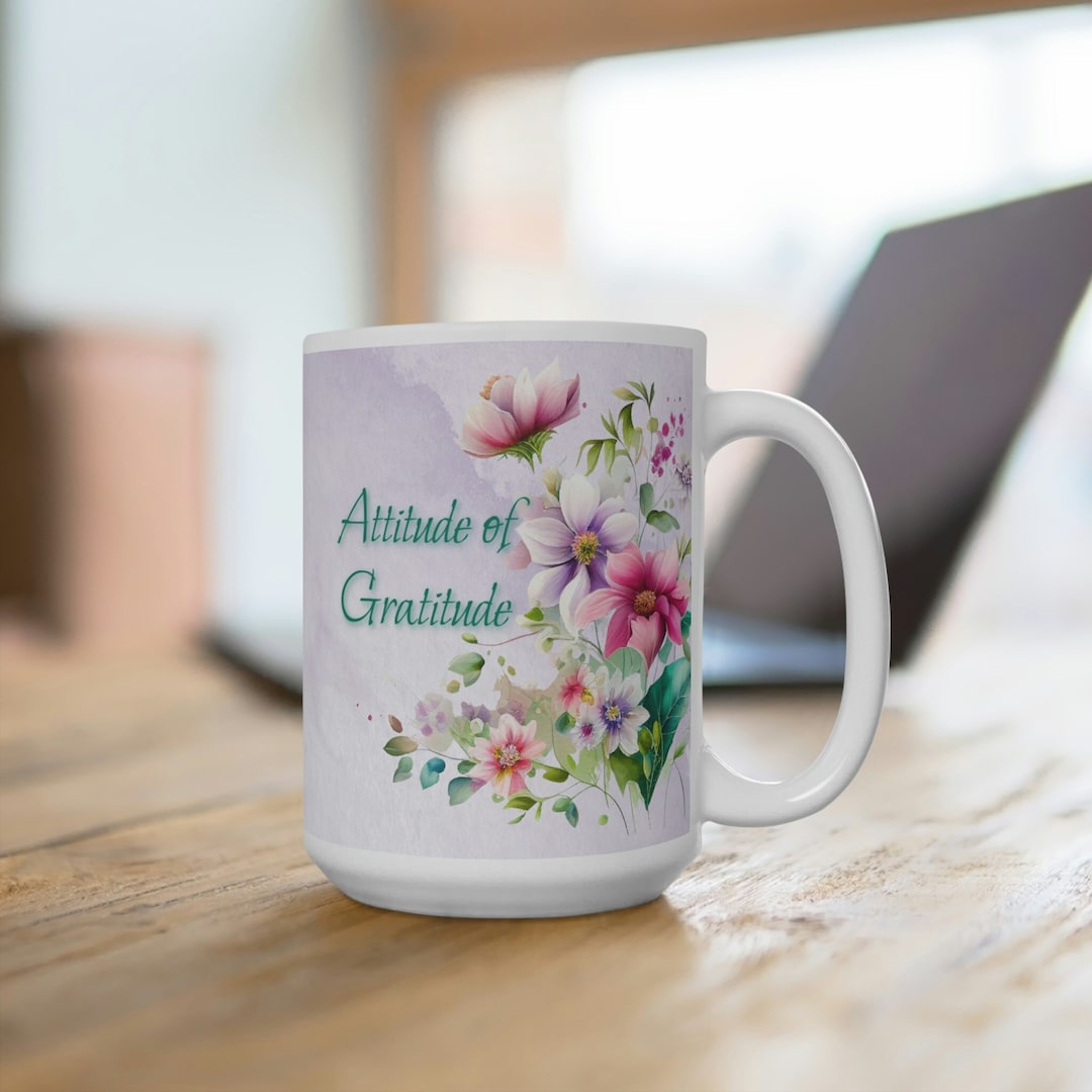 Attitude of Gratitude Coffee Mug, Attitude of Gratitude Coffee Cup ...