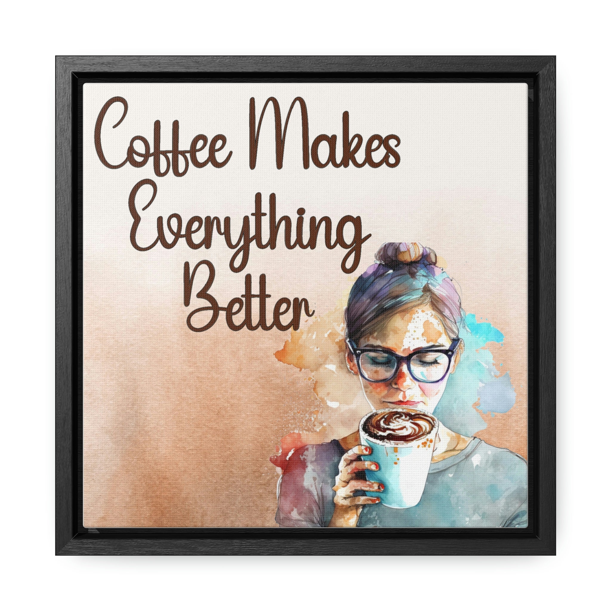 Coffee Makes Everything Better Wall Art Coffee Makes - Etsy