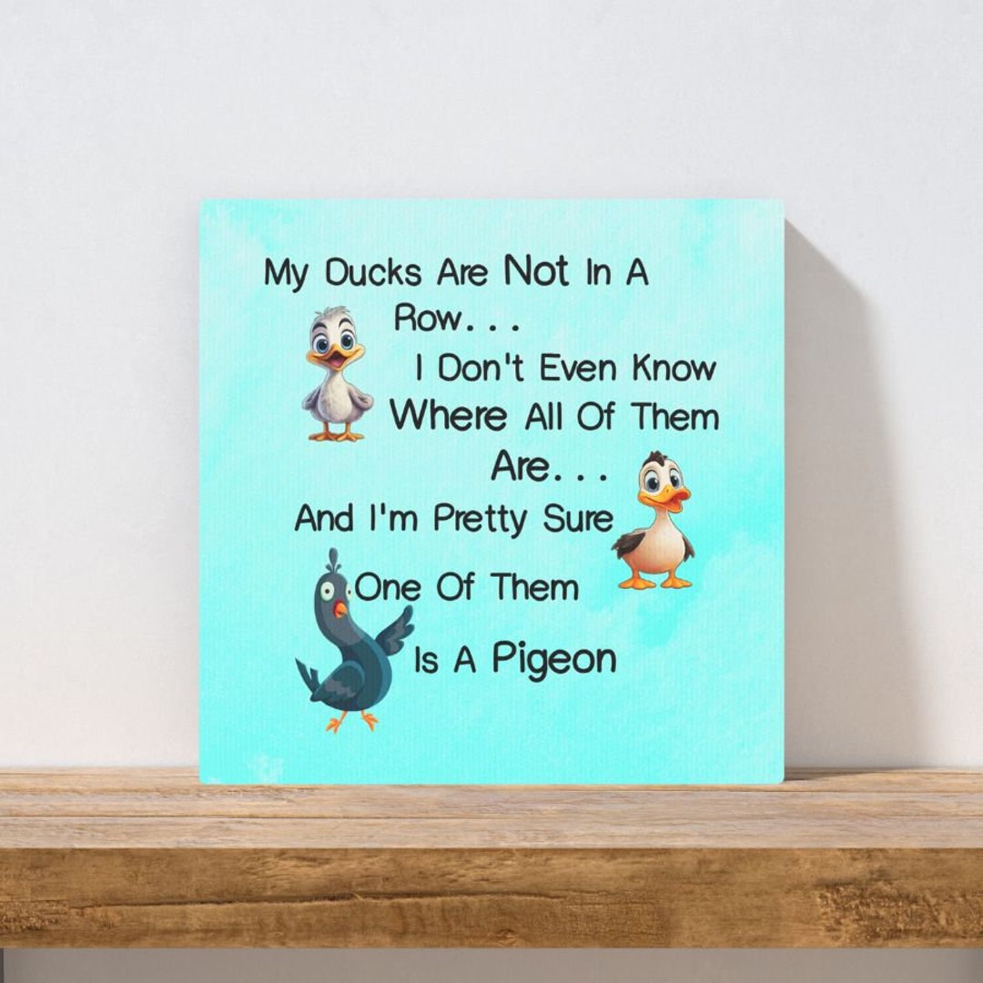 My Ducks Are Not in A Row Wall Art, Funny Ducks Not in A Row Decor ...