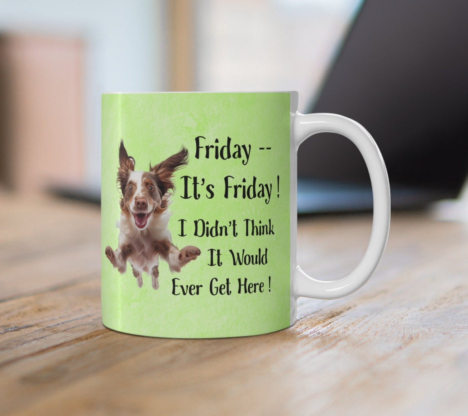 It's Friday I Didn't Think It Would Ever Get Here Coffee Mug, Friday ...