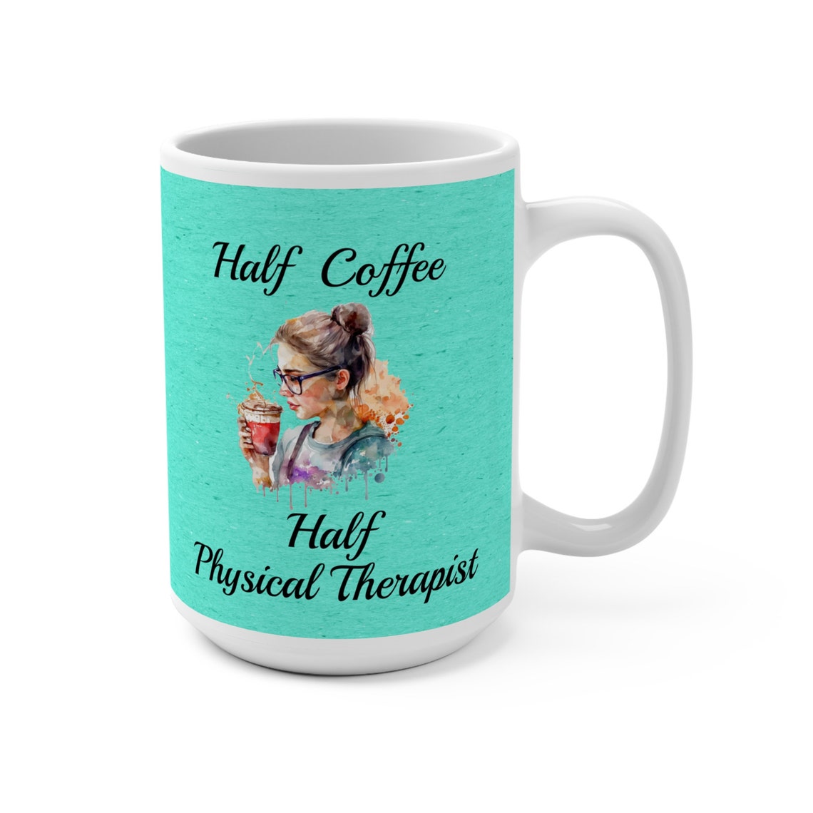 Half Coffee Half Physical Therapist Coffee Mug, Physical Therapist ...