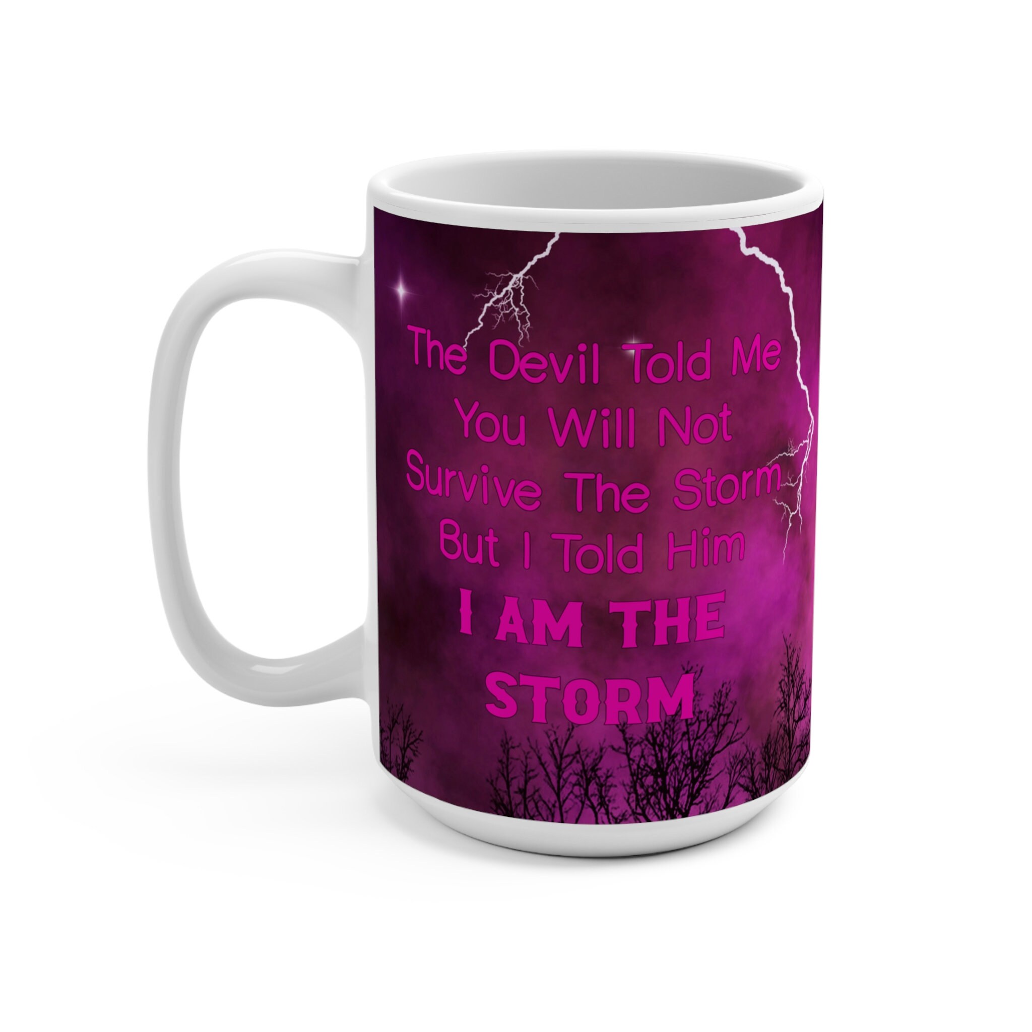 I Am the Storm Mug, Inspirational Coffee Cup, 2 Colors, 2 Sizes - Etsy
