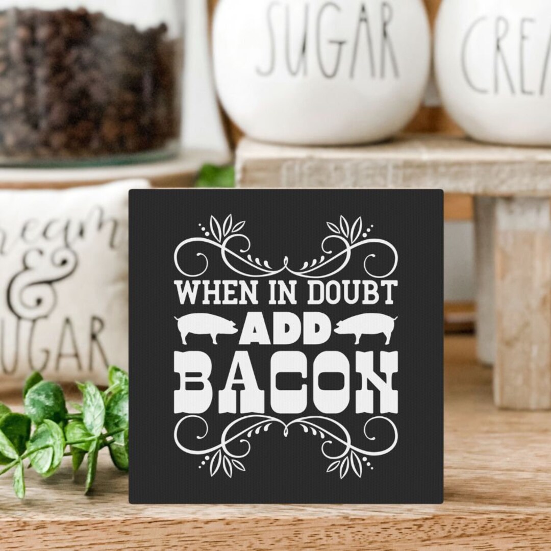 When in Doubt Add Bacon Canvas Photo Tile, Bacon Themed Decor,bacon ...