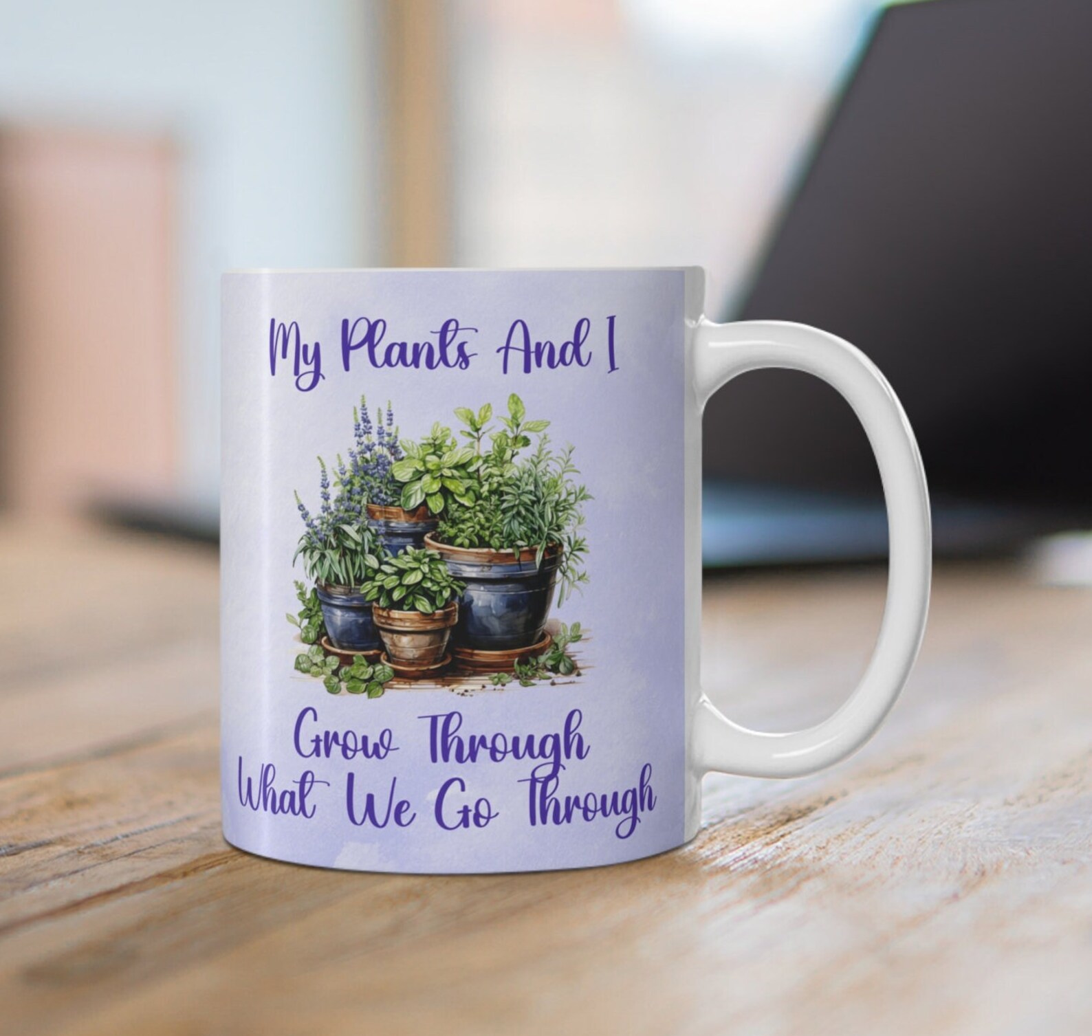 My Plants and I Grow Through What We Go Through Mug, My Plants and I ...