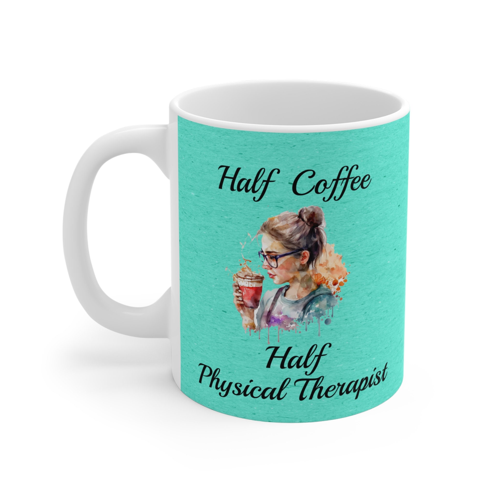 Half Coffee Half Physical Therapist Coffee Mug, Physical Therapist ...