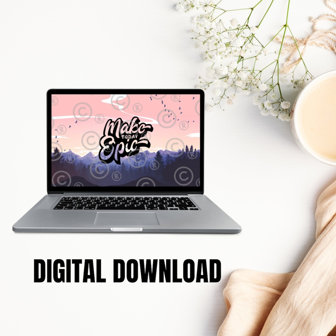 Digital Download Wallpaper - "make Today Epic" Computer Desktop Theme ...