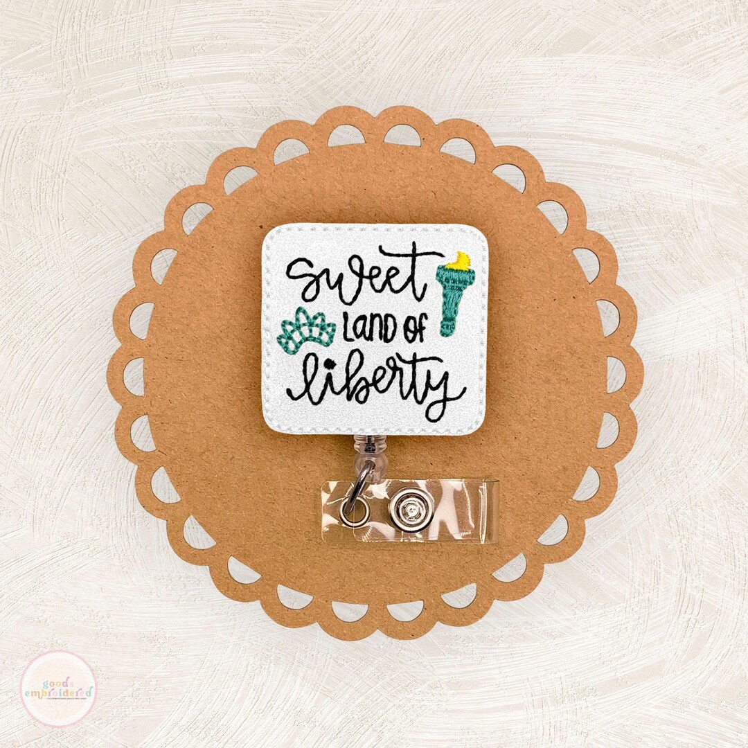 Sweet Land of Liberty Badge Reel, America Badge Reel, 4th of July Badge ...