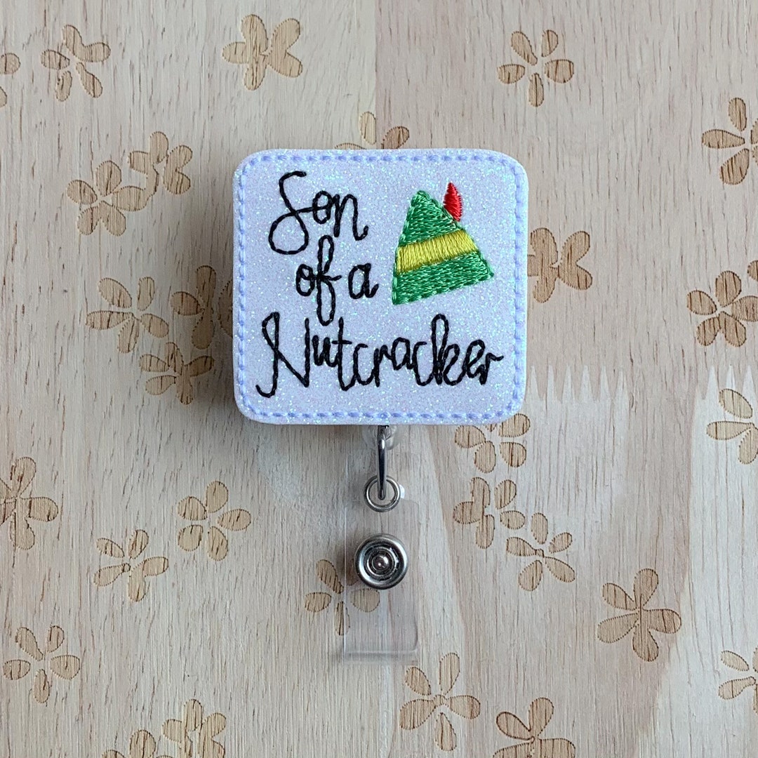 Son of a Nutcracker Badge Reel, Christmas Badge Reel, Elf Badge Reel ...