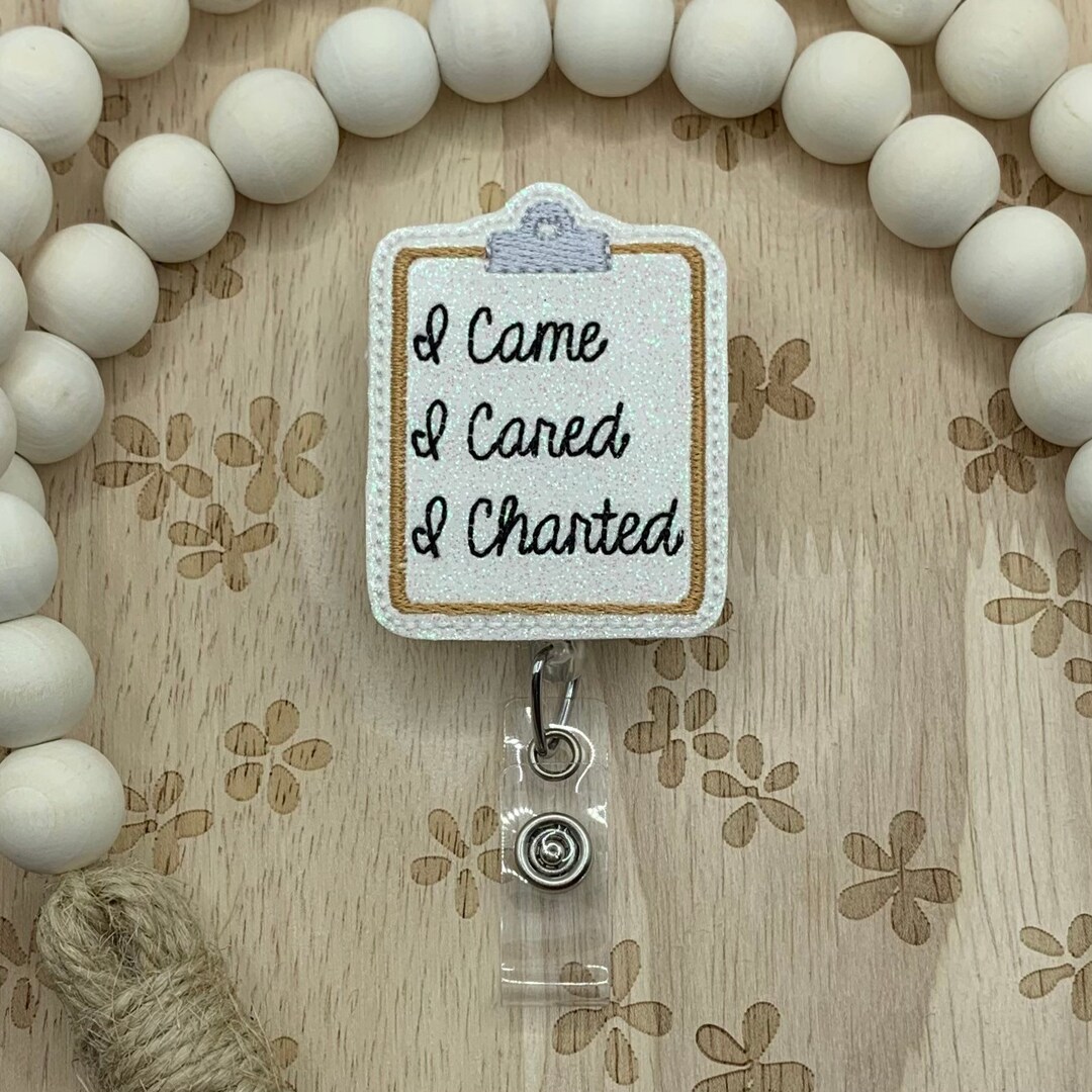 I Came I Cared I Charted Badge Reel CNA Badge Reel Medical - Etsy