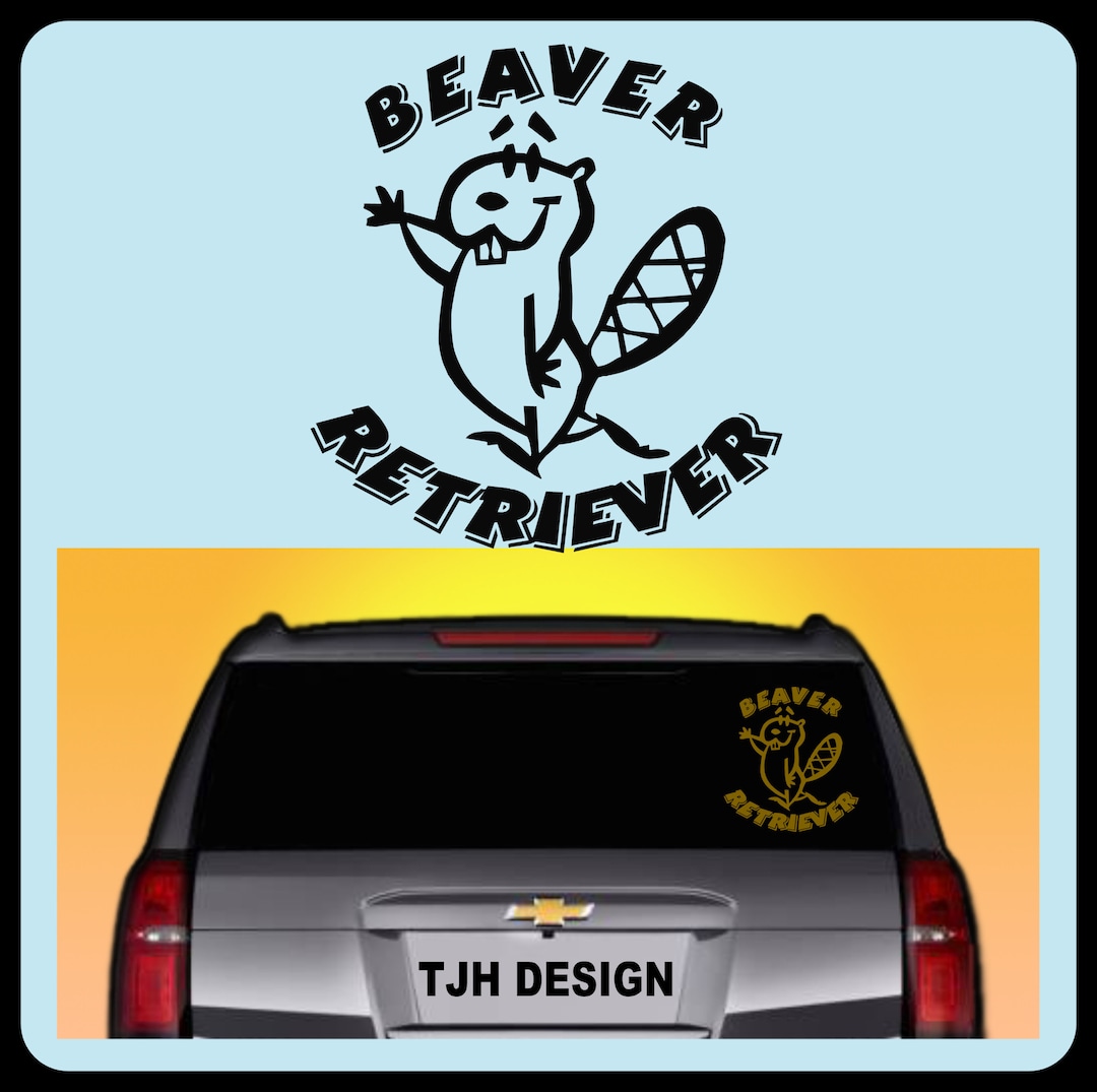 Beaver Retriever Vinyl Decal, Car Decal, Sticker, 21 Colors, Always ...