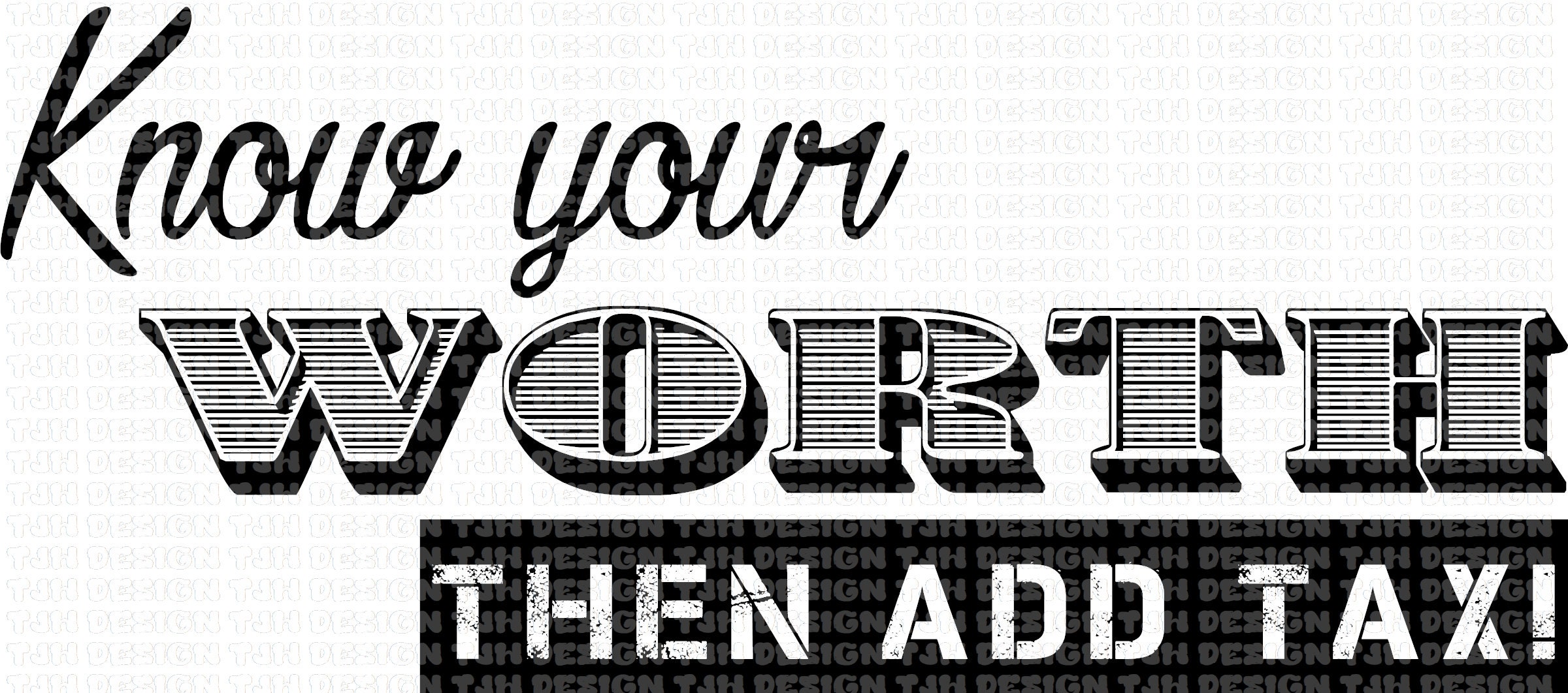 know-your-worth-then-add-tax-png-svg-digital-download-art-cut-etsy