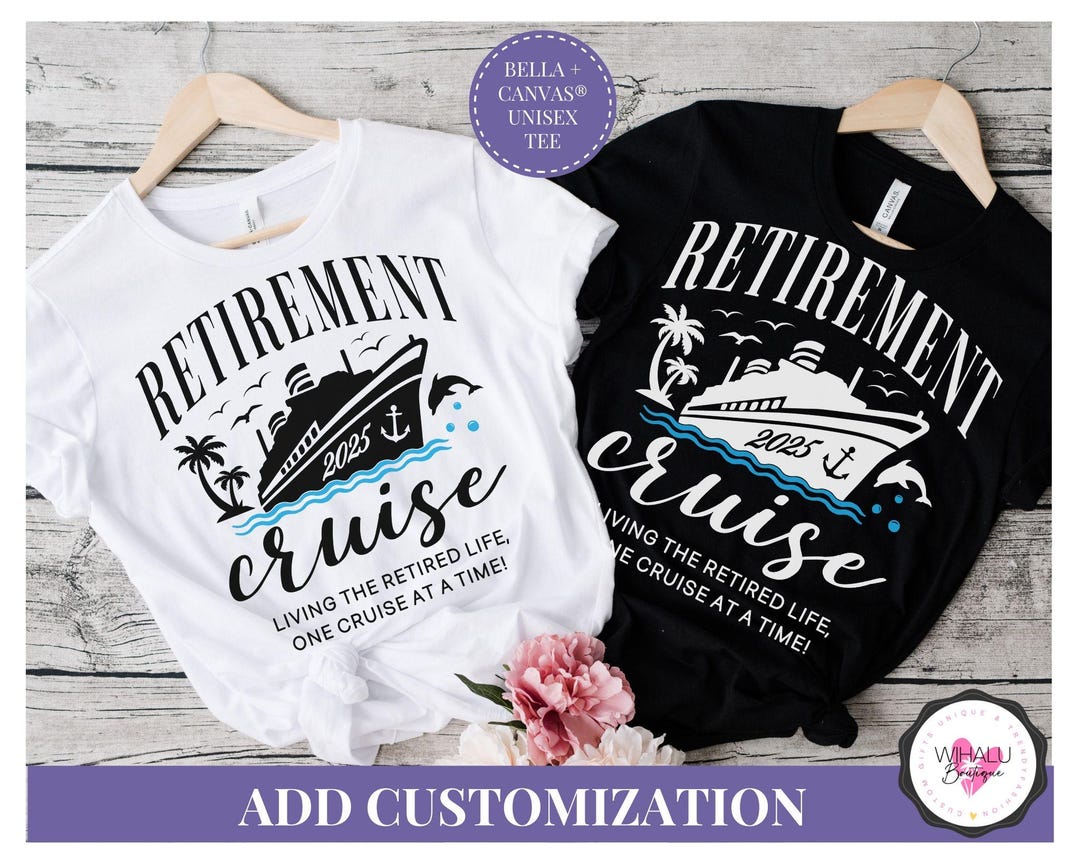 Custom Retirement Cruise Shirt Personalized Retirement Trip Gift for ...